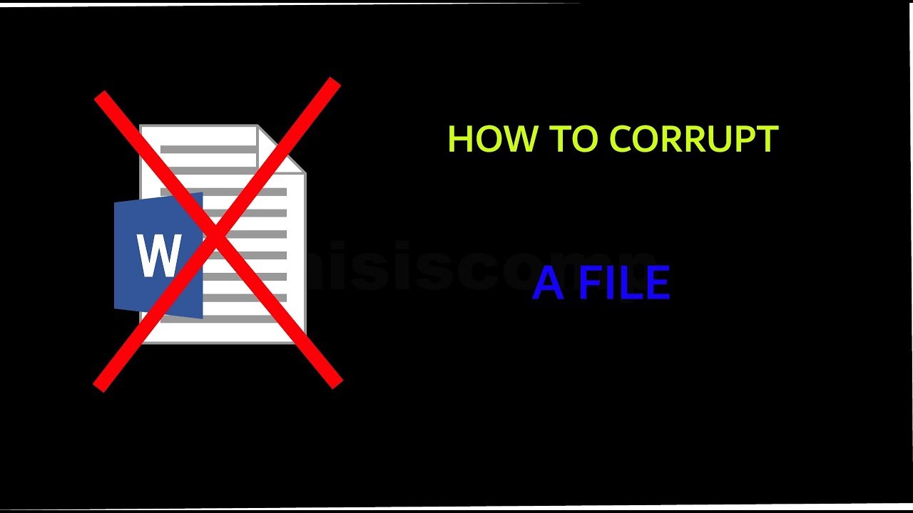 How To Corrupt A File Successfully In 5 Minutes Or Less